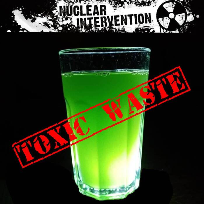SIGNATURE DRINK: TOXIC WASTE :: Nuclear Intervention Festival